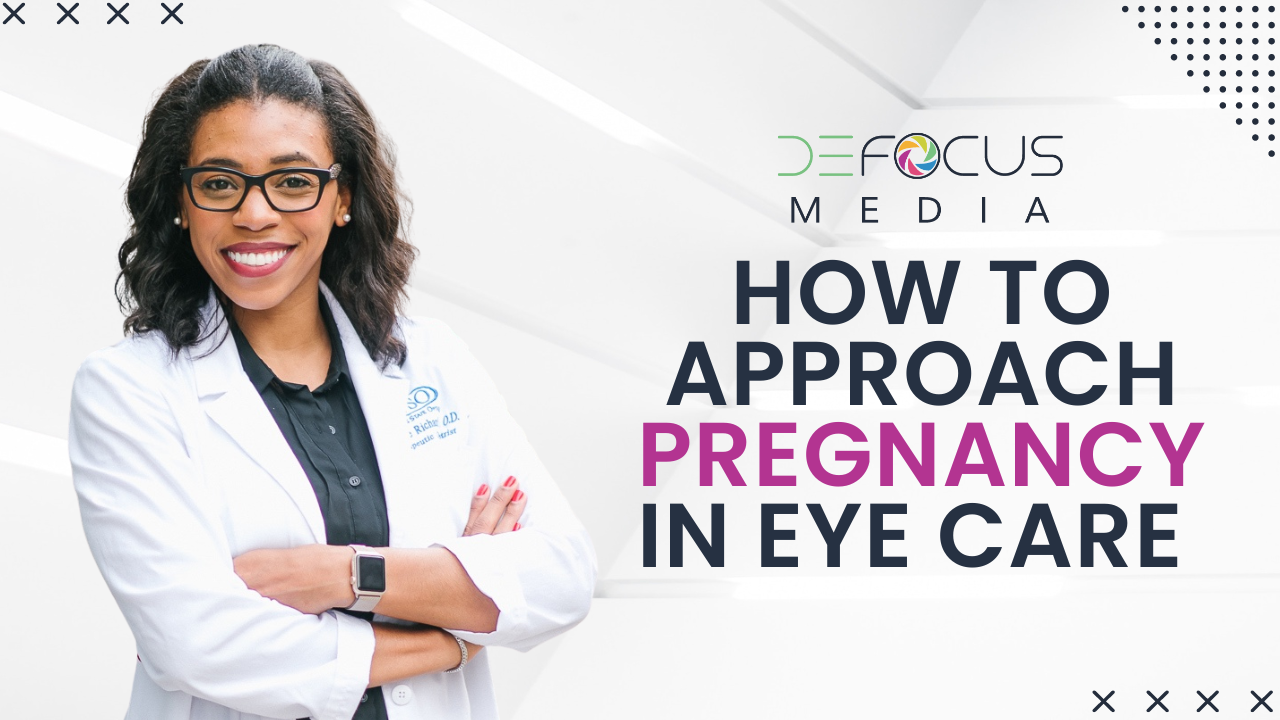 How to Approach Pregnancy in Eye Care | Defocus Media